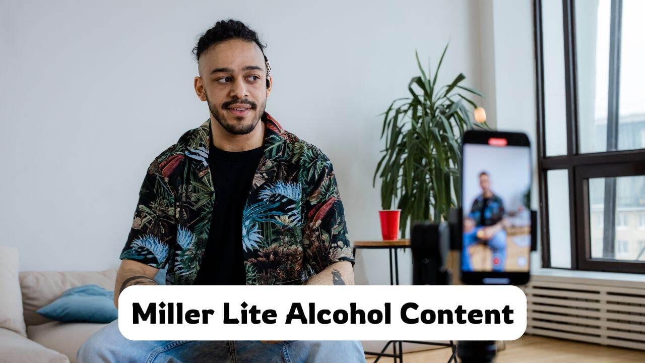 A Comprehensive Guide to Miller Lite Alcohol Content
